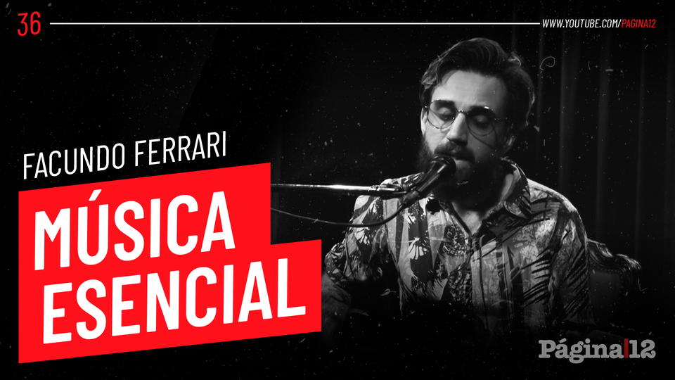 Música Esencial: Facundo Ferrari | Un ciclo donde lo esencial no es invisible a los ojos: la ...
