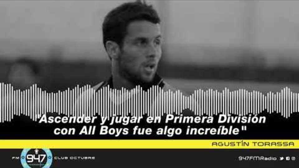 Agustín Torassa: "Ascender y jugar en Primera División con All Boys fue ...