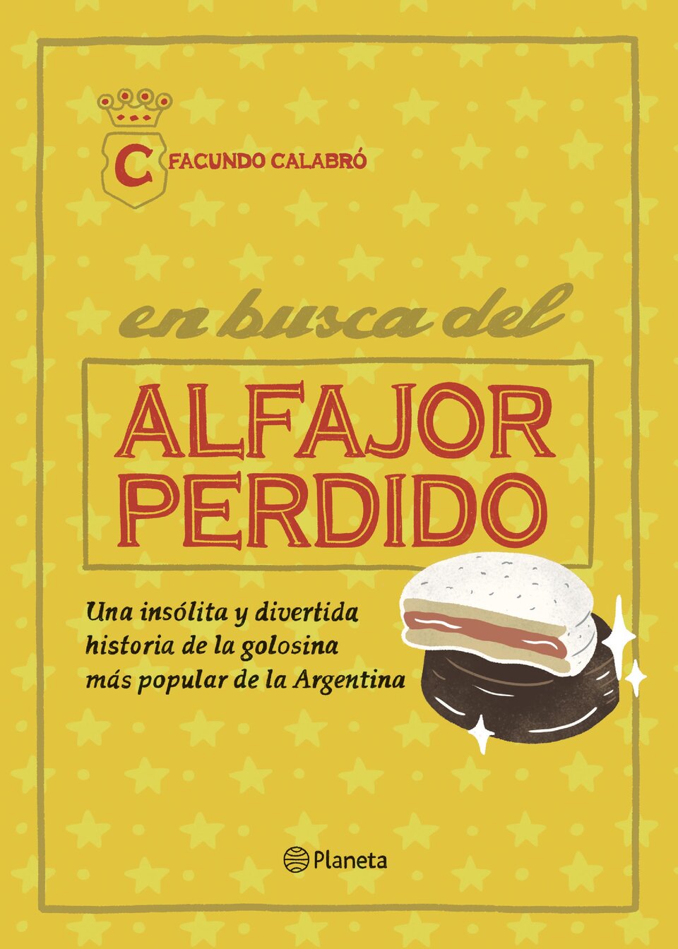El Libro De Los Alfajores Una Historia Curiosa De La Golosina